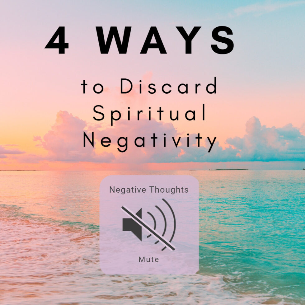 Four Ways to Discard Spiritual Negativity | The Preacher's Pen